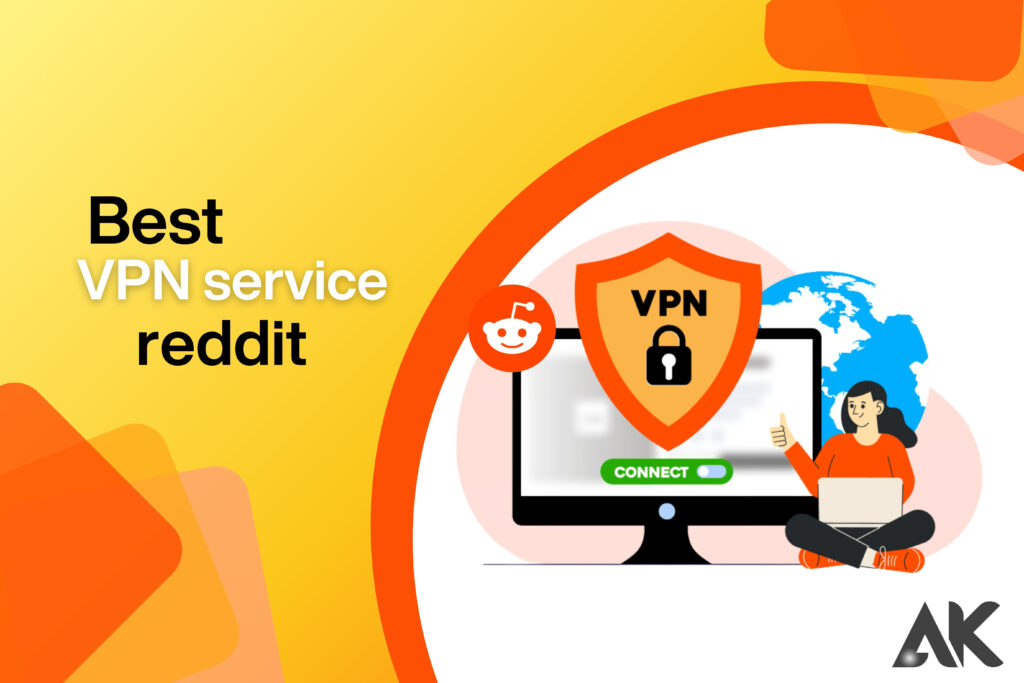 7 En İyi VPN Servisi Reddit Kullanıcıları Güvenli Görün - Küresel Geek